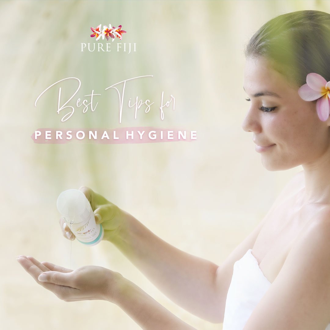 Personal Hygiene 101 – Pure Fiji Store